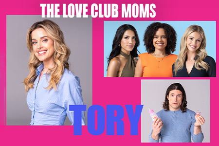 Love Club: Moms - Tory | W Network | Watch on Global TV App